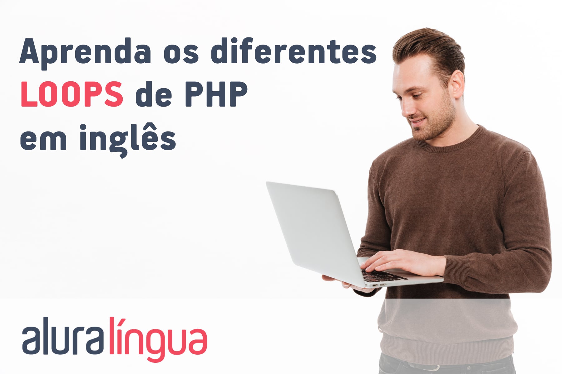 Aprenda os diferentes LOOPS de PHP em inglês | Alura Língua