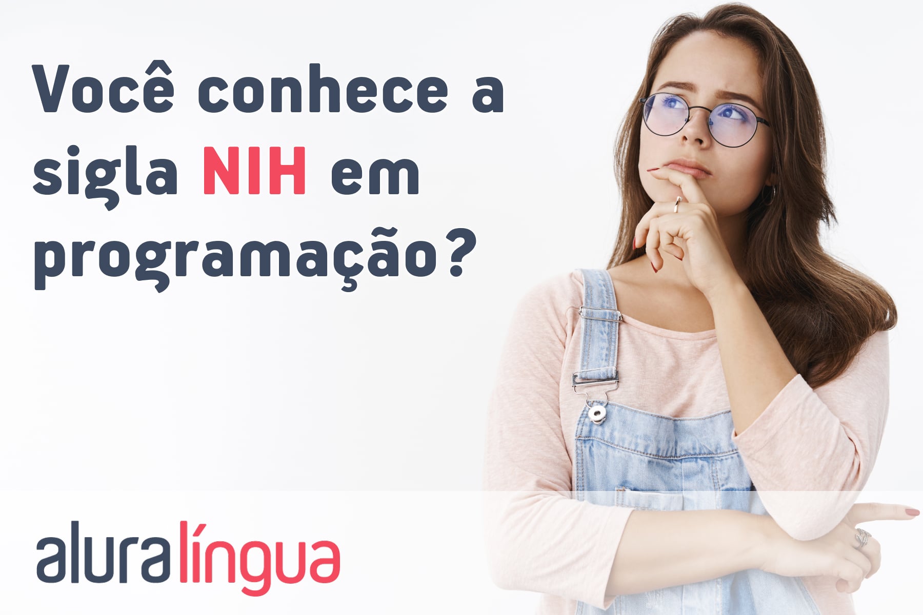 Você conhece a sigla NIH em programação? | Alura Língua